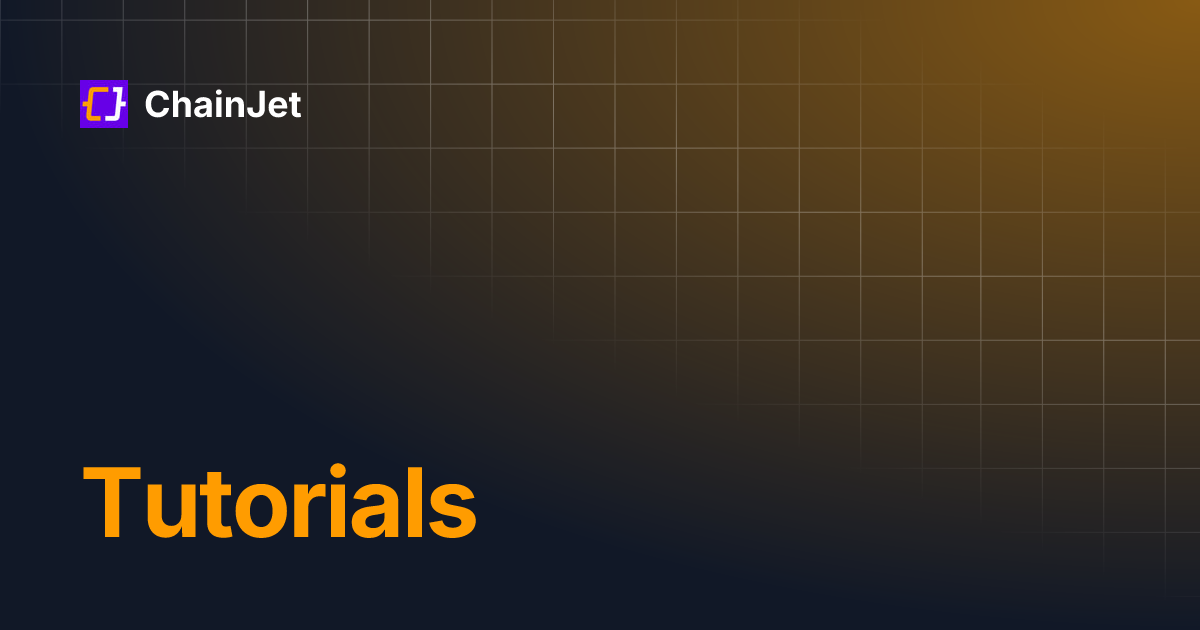 Tutorials | ChainJet